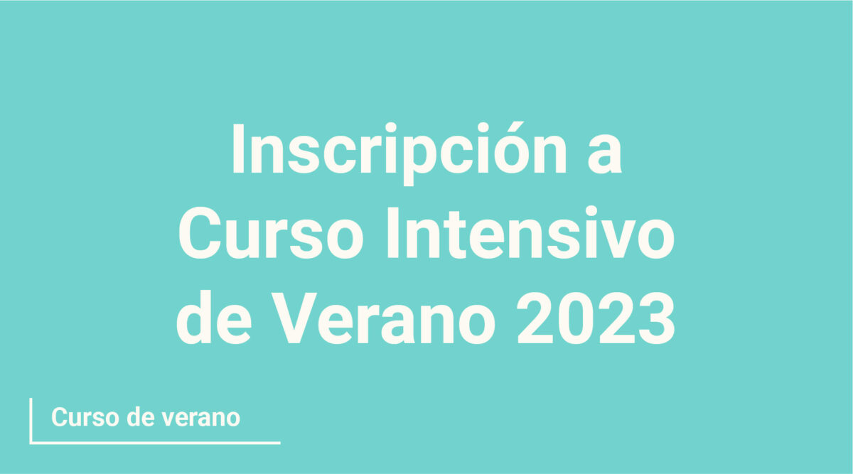 Inscripción a Curso Intensivo de Verano 2023 - ubaxxi